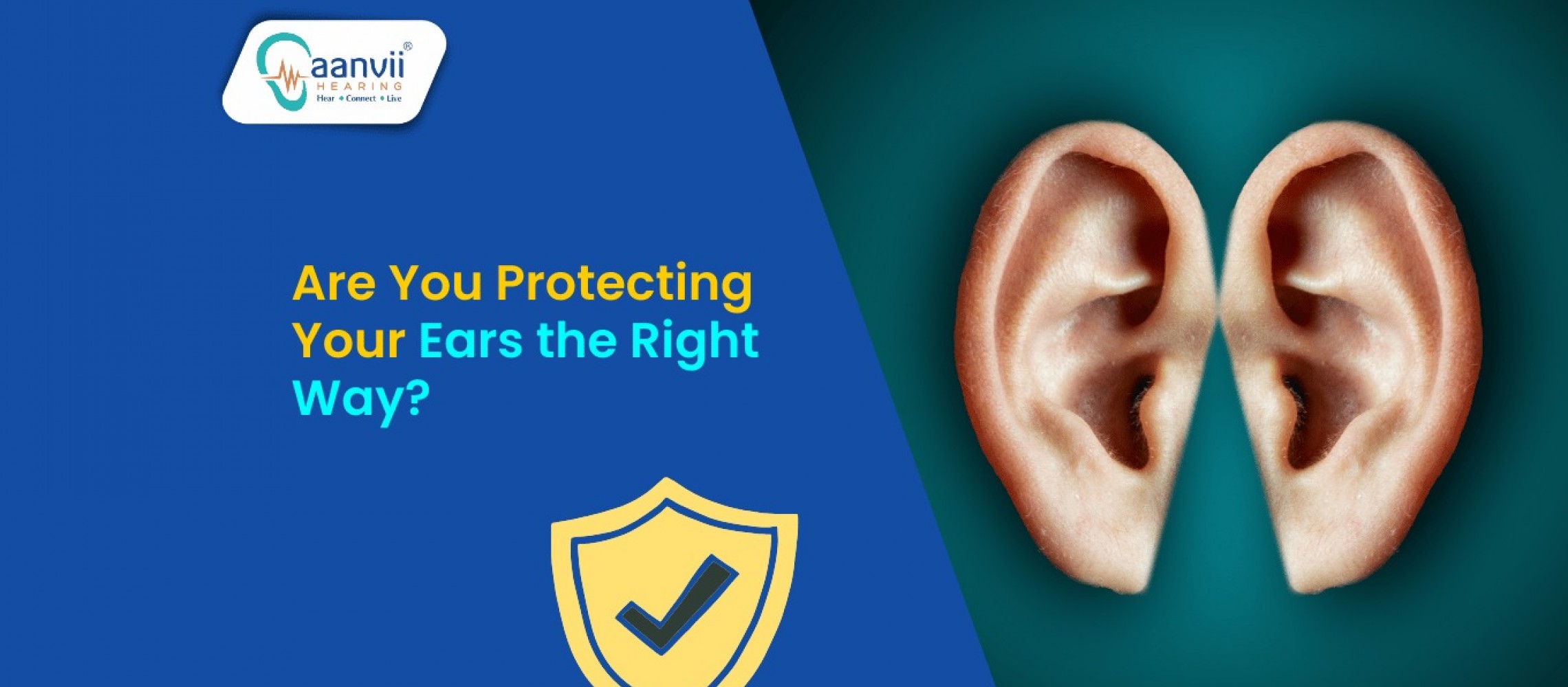 Are You Protecting Your Ears the Right Way? | Aanvii Hearing
