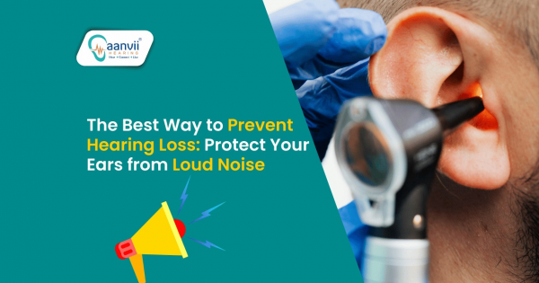 The Best Way to Prevent Hearing Loss: Protect Your Ears from Loud Noise ...