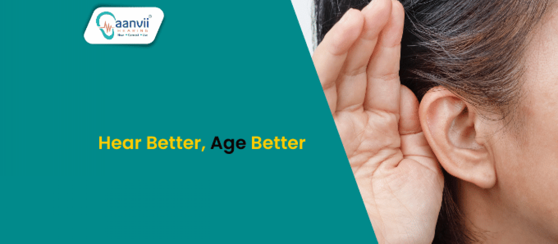 Hear Better, Age Better | Aanvii Hearing