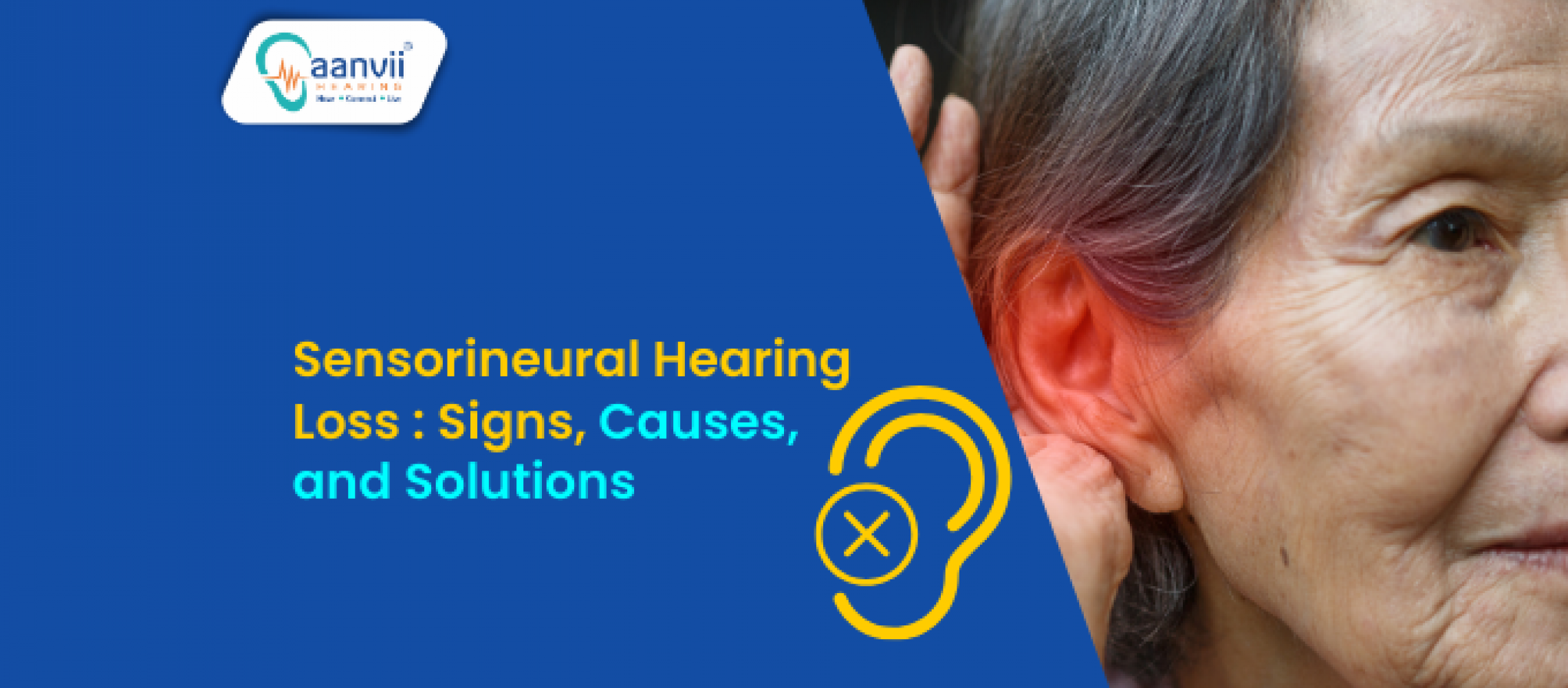 Sensorineural Hearing Loss: Signs, Causes, and Solutions | Aanvii Hearing