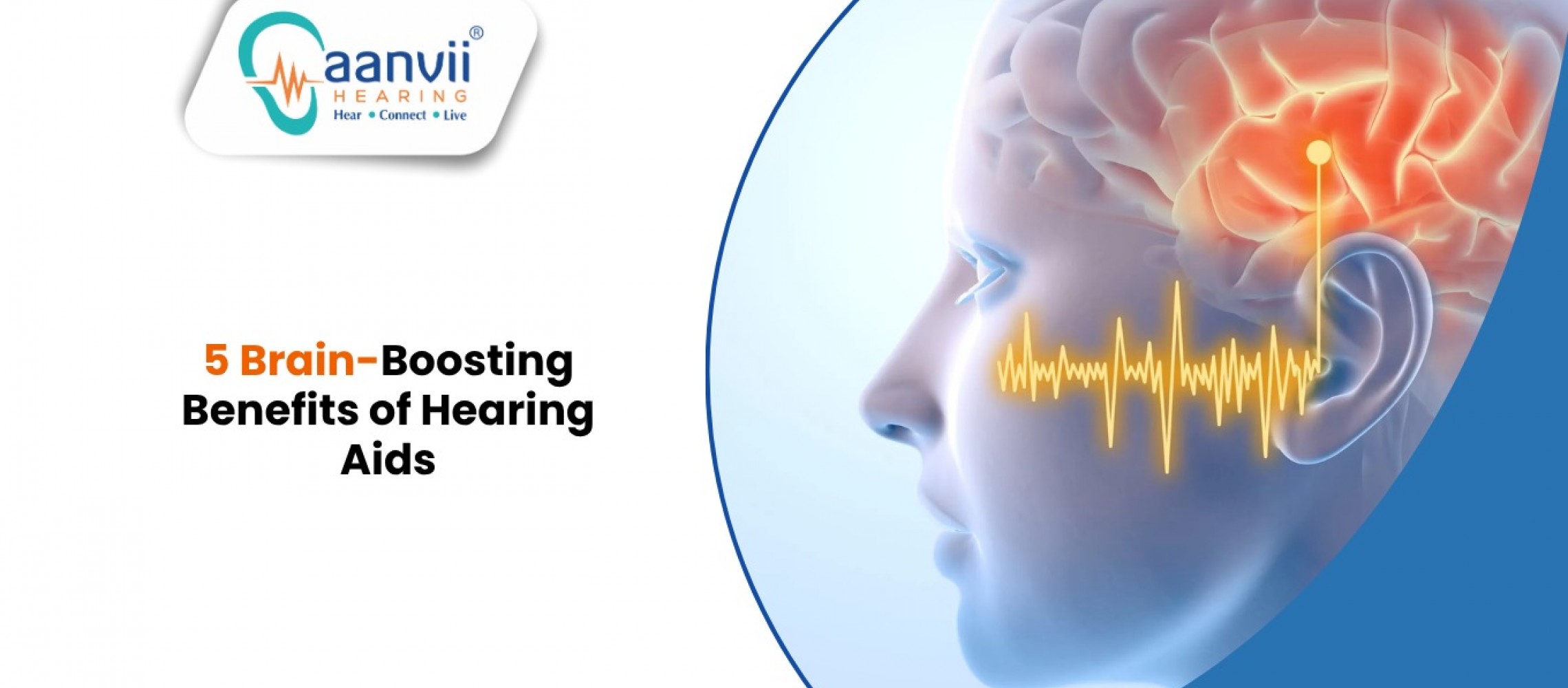 5 Brain-Boosting Benefits of Hearing Aids | Aanvii Hearing