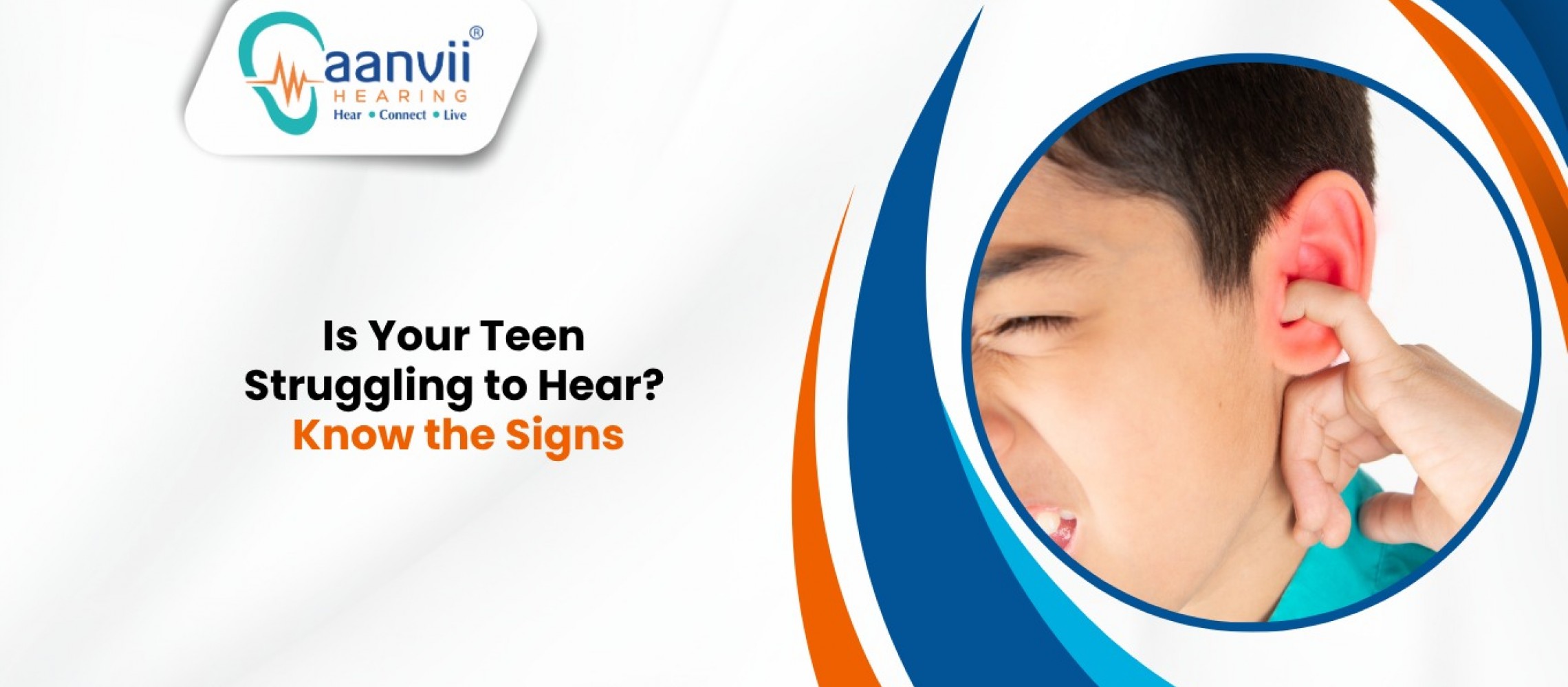 Is Your Teen Struggling to Hear? Know the Signs | Aanvii Hearing