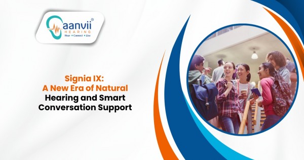 Signia IX: A New Era of Natural Hearing and Smart Conversation Support ...
