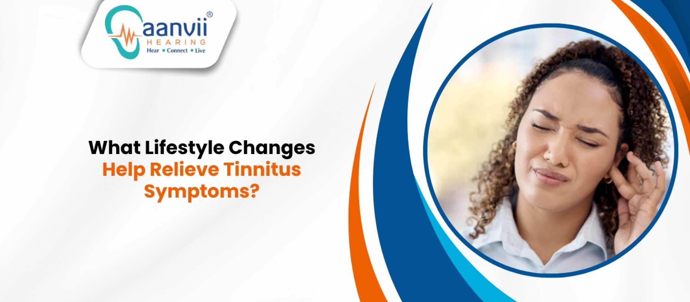 What Lifestyle Changes Help Relieve Tinnitus Symptoms? | Aanvii Hearing