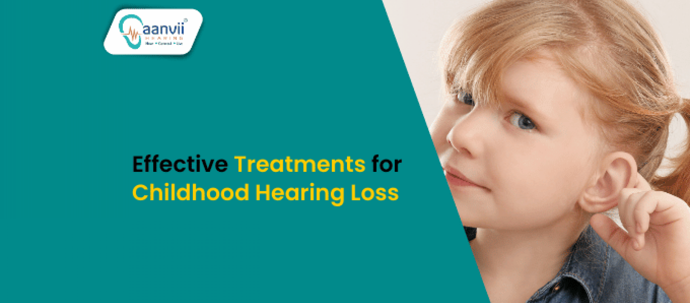 Effective Treatments for Childhood Hearing Loss | Aanvii Hearing