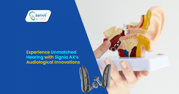 Experience Unmatched Hearing with Signia AX's Audiological Innovations ...