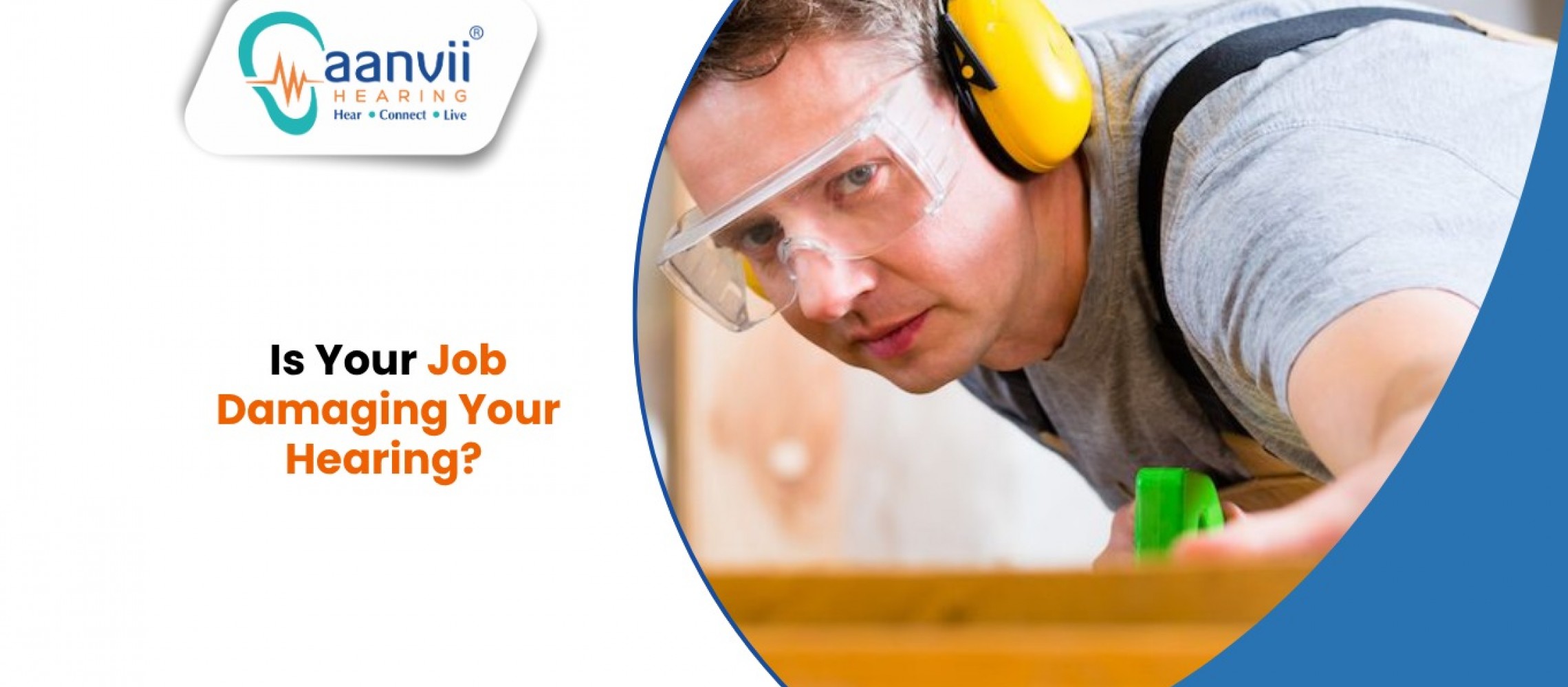 Is Your Job Damaging Your Hearing? | Aanvii Hearing
