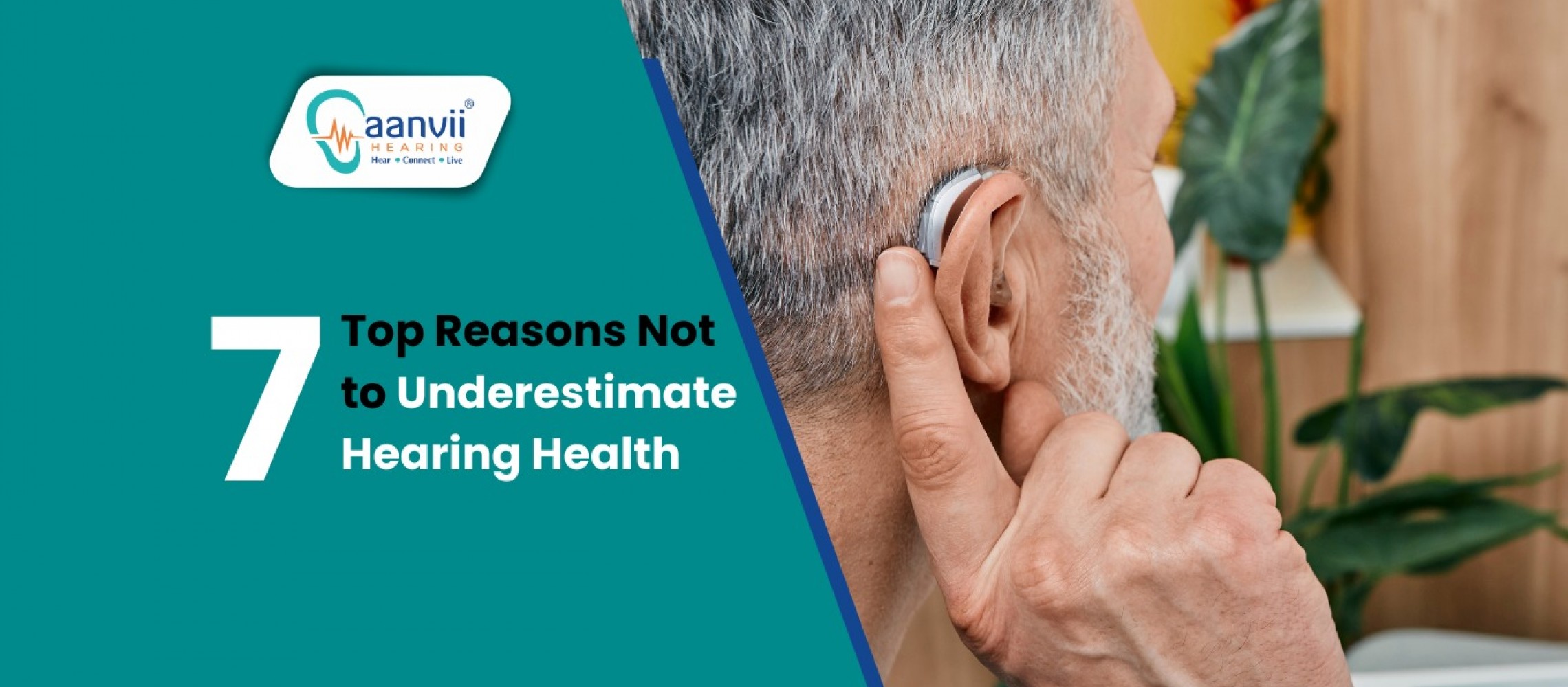 7 Top Reasons Not to Underestimate Hearing Health | Aanvii Hearing