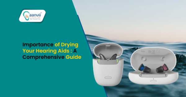 The Importance of Drying Your Hearing Aids: A Comprehensive Guide ...