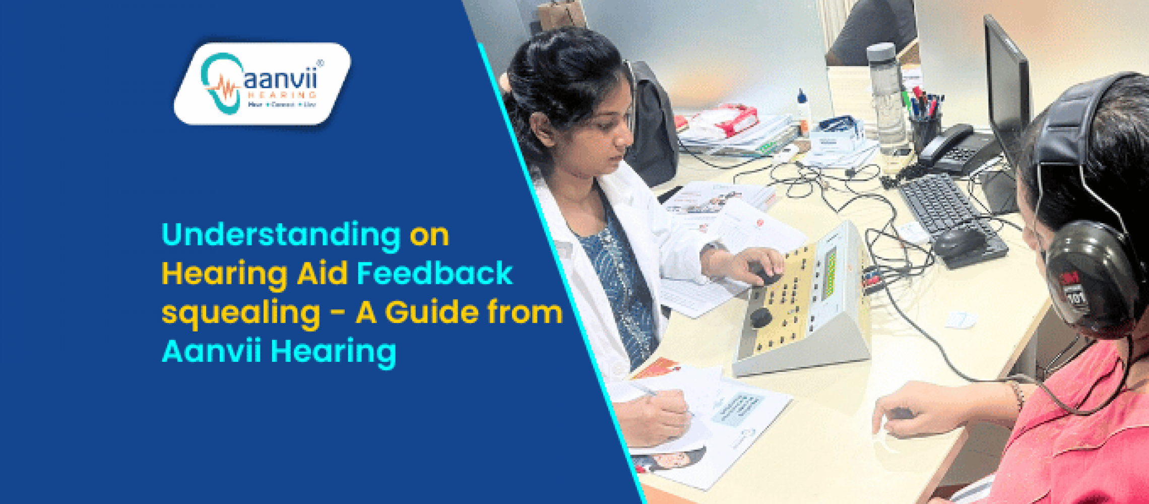Understanding & Fixing Hearing Aid Feedback | Aanvii Hearing