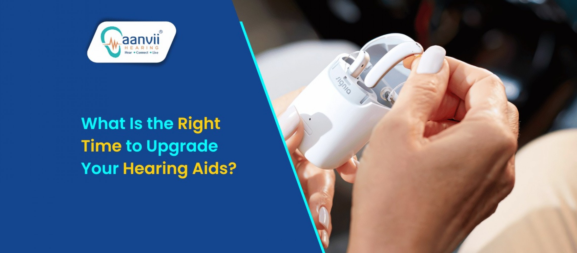 What Is the Right Time to Upgrade Your Hearing Aids? | Aanvii Hearing