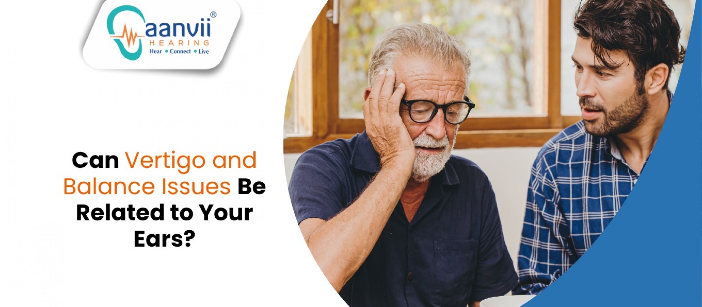 Can Vertigo and Balance Issues Be Related to Your Ears? | Aanvii Hearing