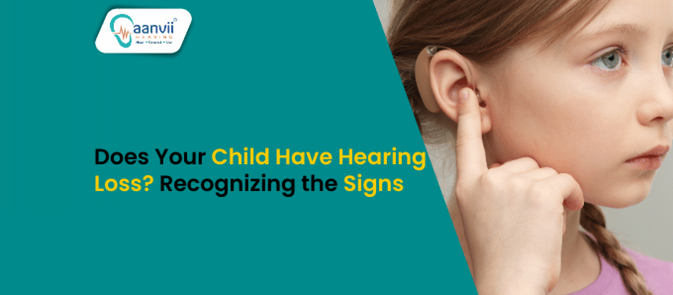Does Your Child Have Hearing Loss? Recognizing the Signs | Aanvii Hearing