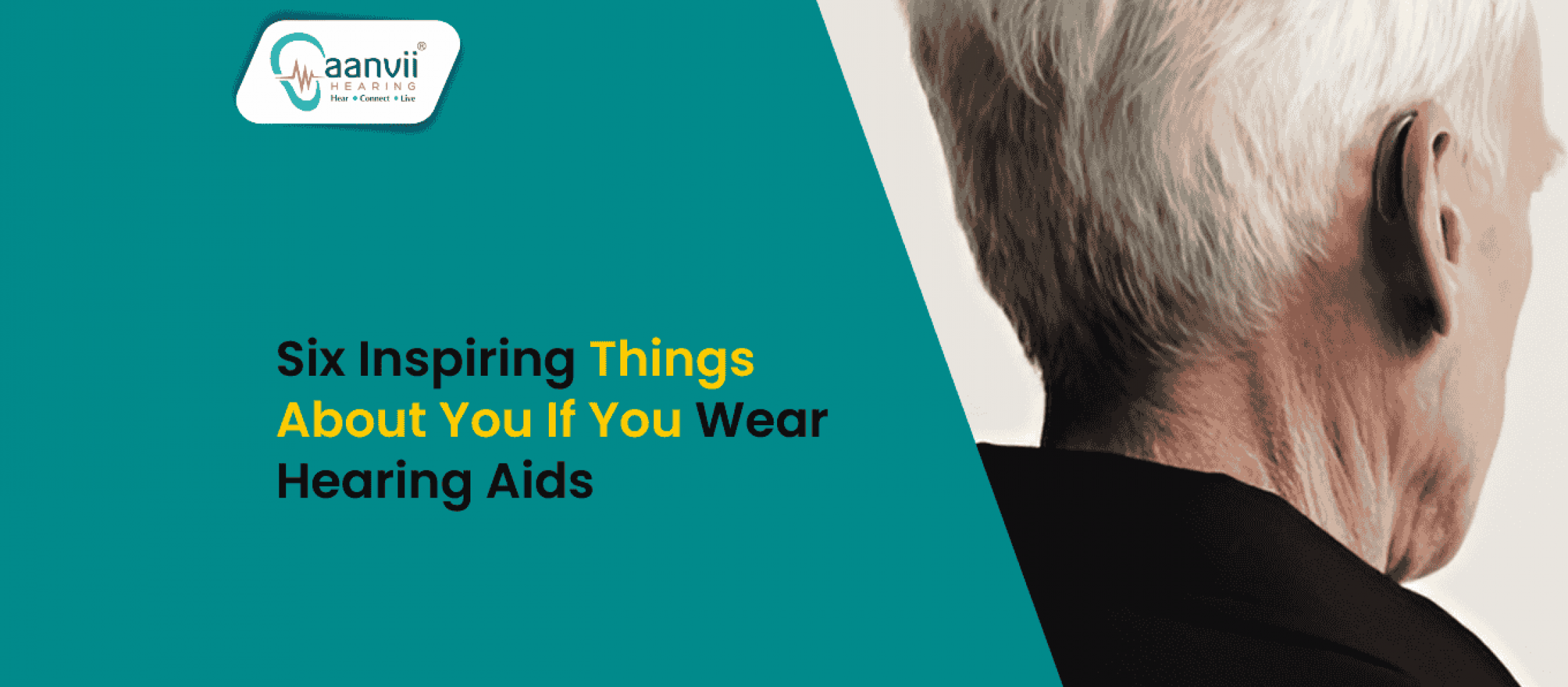 Six Inspiring Things About You If You Wear Hearing Aids | Aanvii Hearing