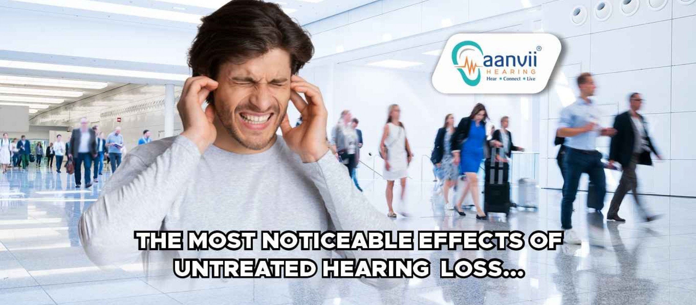 The Impact of Unaddressed Hearing Loss on Your Life | Aanvii Hearing