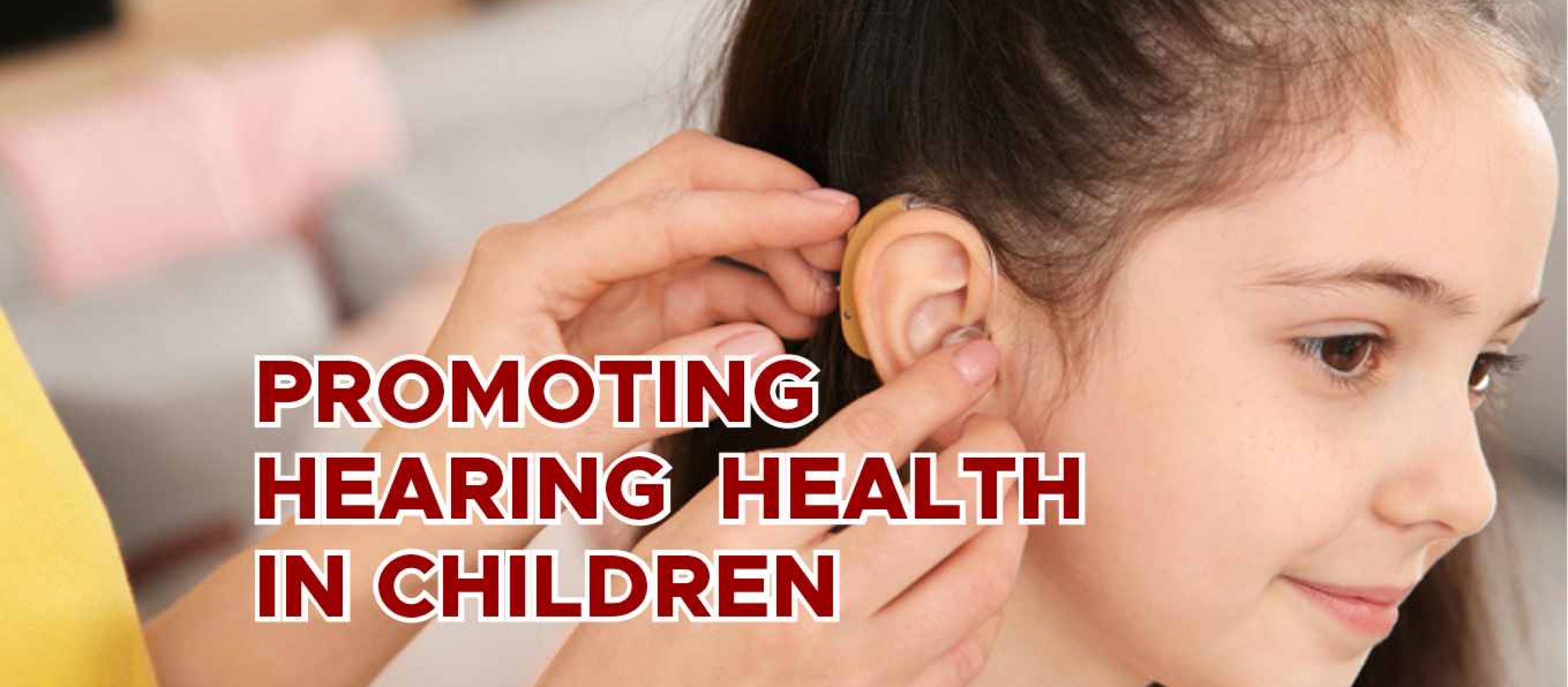 Promoting Hearing Health in Children | Aanvii Hearing Tips